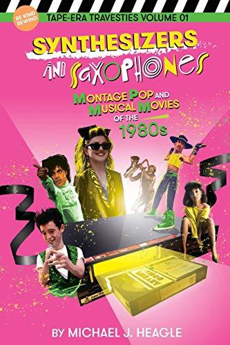 Synthesizers and Saxophones: Montage Pop and Musical Movies of the ...