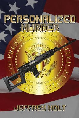 Personalized Murder by Jeffrey Holt | Goodreads