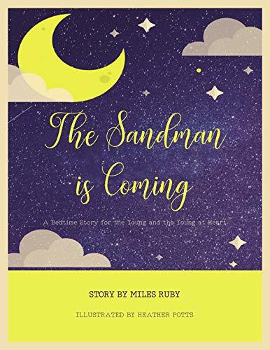 The Sandman is Coming: A Bedtime Story for the Young and the Young at ...