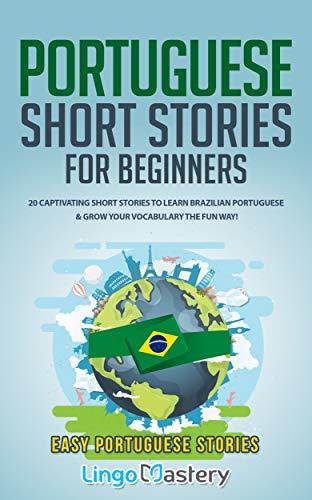 Portuguese Short Stories for Beginners: 20 Captivating Short Stories to ...