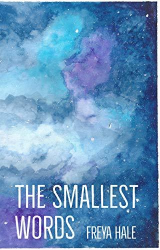 The Smallest Words by Freya Hale | Goodreads