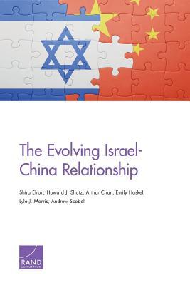 The Evolving Israel-China Relationship by Shira Efron | Goodreads