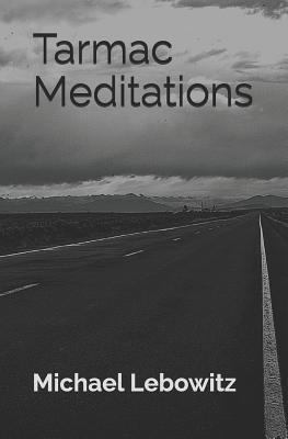 Tarmac Meditations: Haiku and Photography by Michael Lebowitz | Goodreads