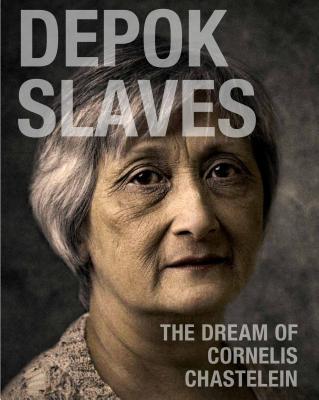 Depok Slaves: The Dream of Cornelis Chastelein by Nonja Peters | Goodreads