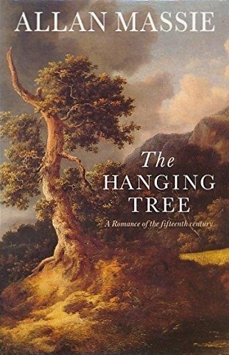 The Hanging Tree: A Romance of the Fifteenth Century by Allan Massie ...