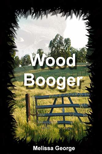 Wood Booger by Melissa George | Goodreads