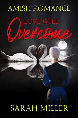 Love Will Overcome by Sarah Miller | Goodreads