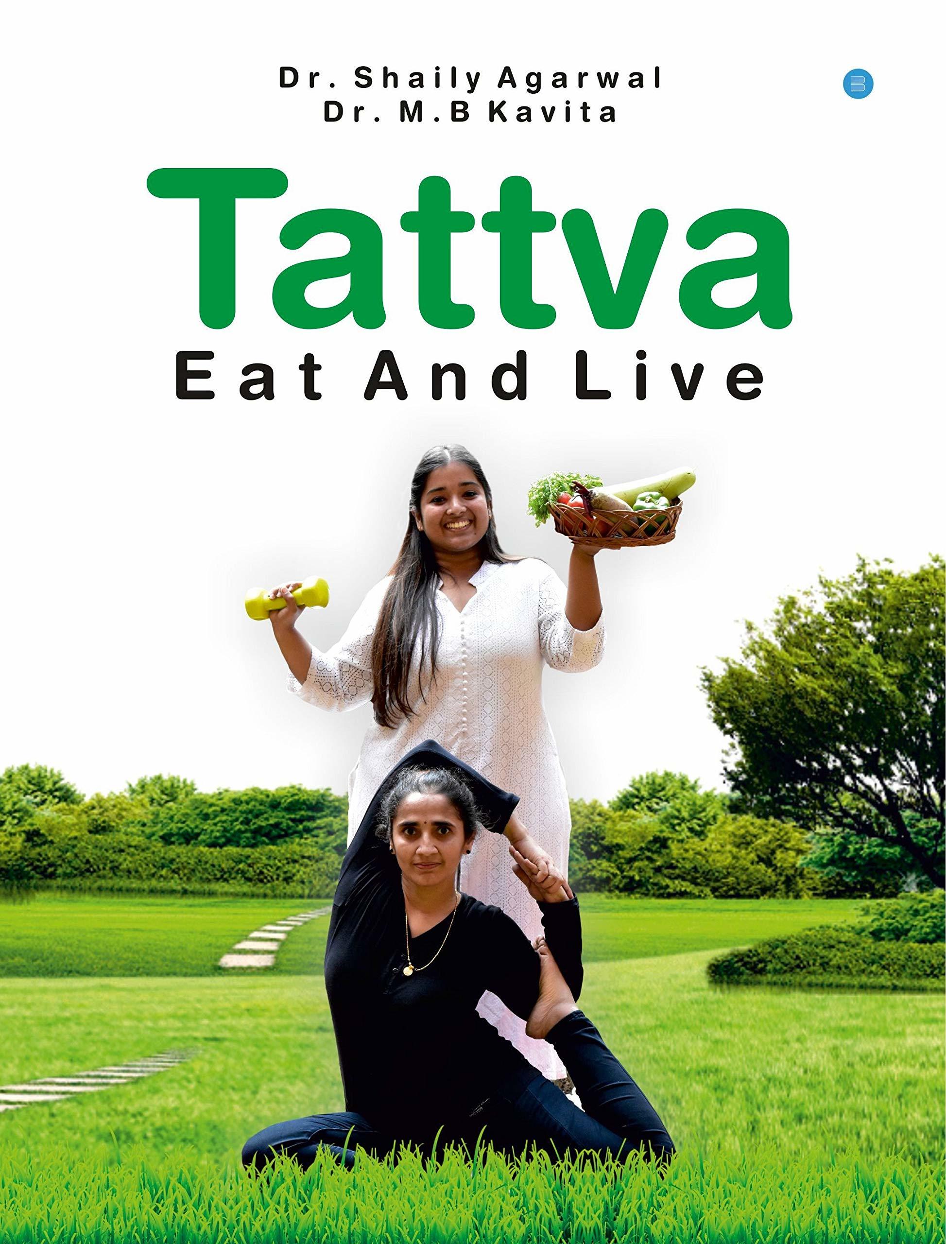 Tattva - Eat And Live by Shaily Agarwal | Goodreads