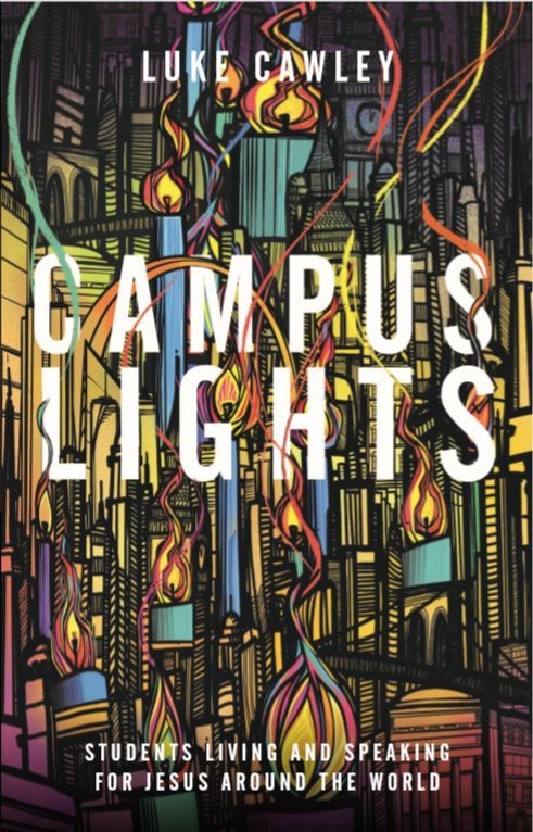 Campus Lights: Students Living and Speaking for Jesus Around the World ...