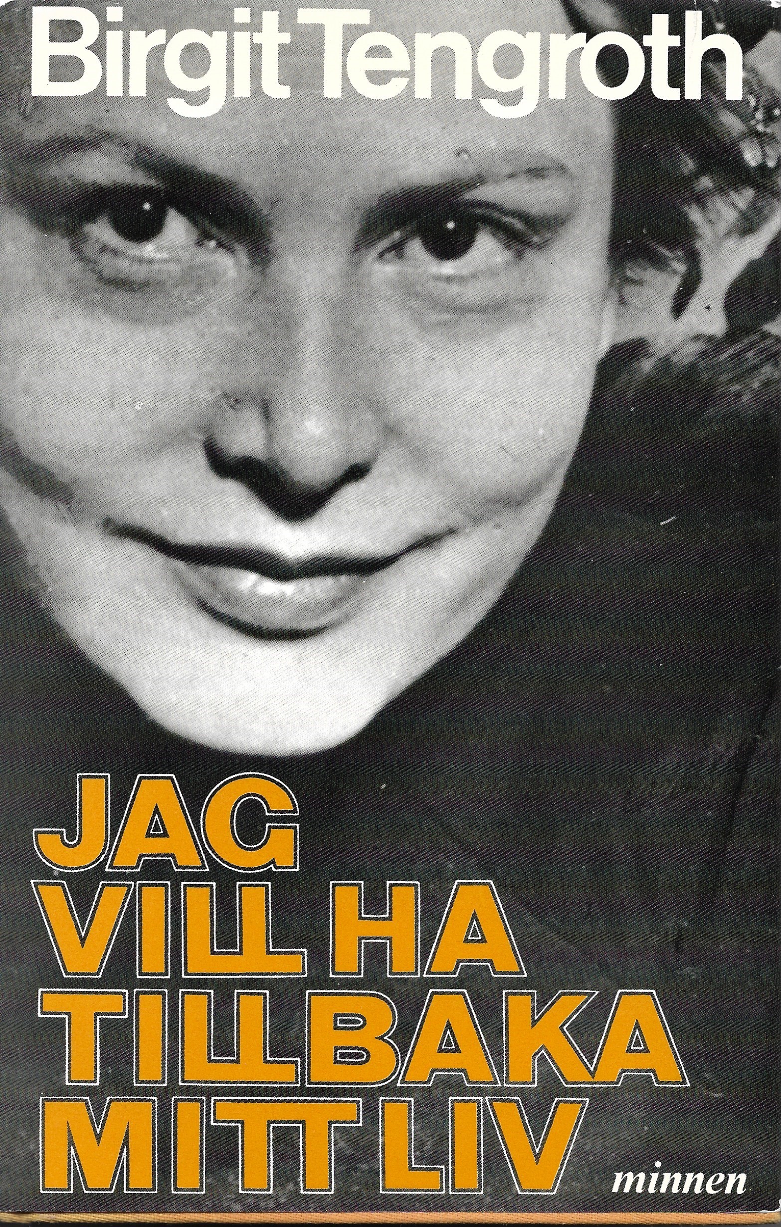Jag vill ha tillbaka mitt liv by Birgit Tengroth | Goodreads
