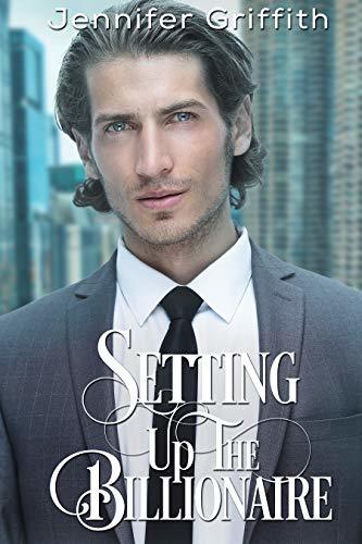 Setting Up the Billionaire by Jennifer Griffith | Goodreads