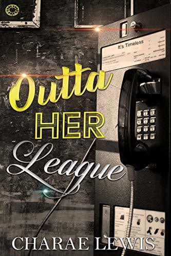 Outta Her League by Charae Lewis | Goodreads