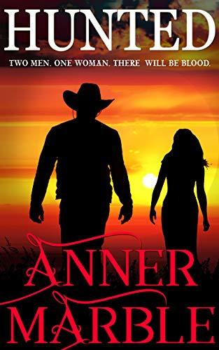 Hunted: A Western Romantic Suspense Novel by Anner Marble | Goodreads