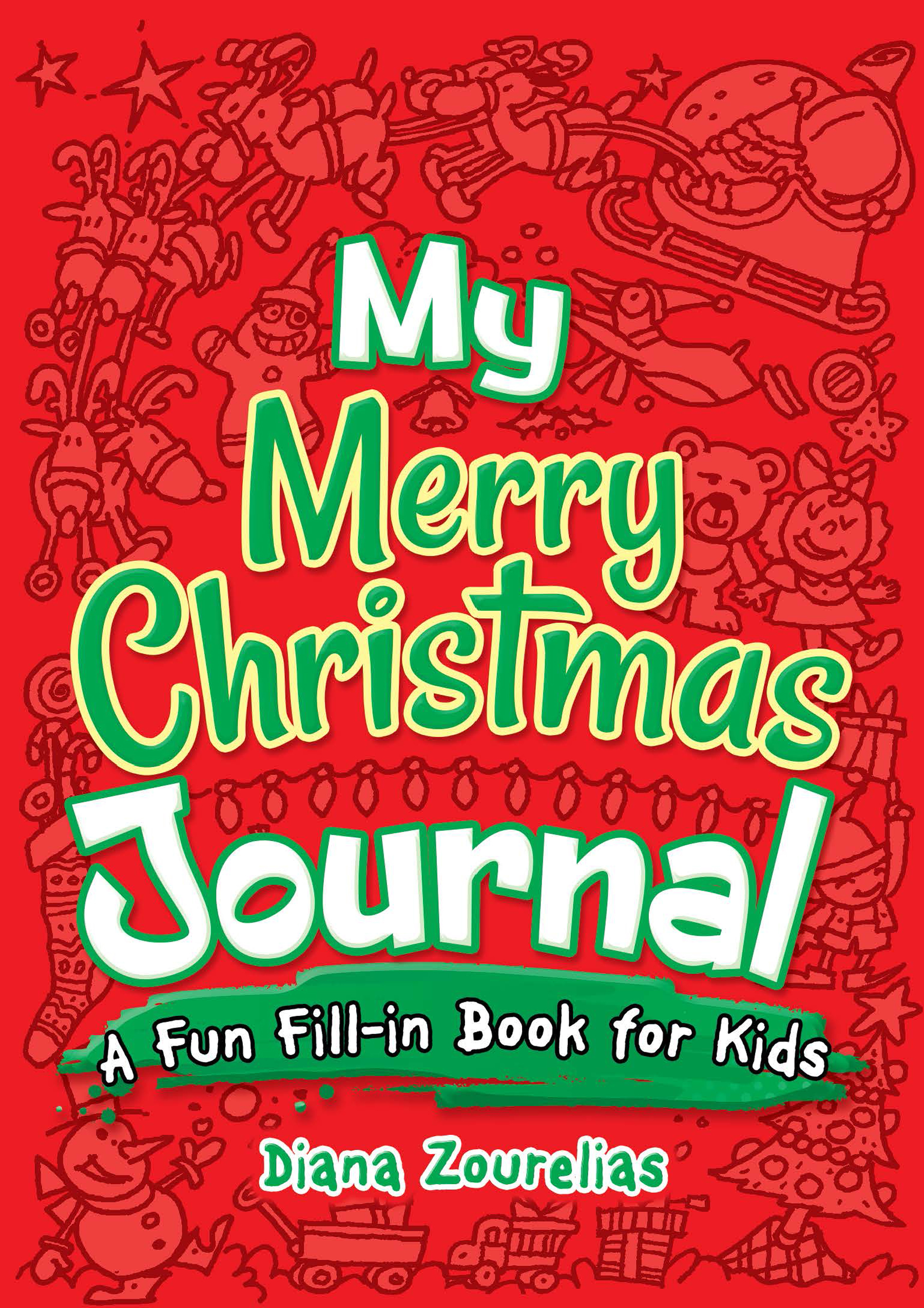 My Merry Christmas Journal: A Fun Fill-in Book for Kids by Diana ...