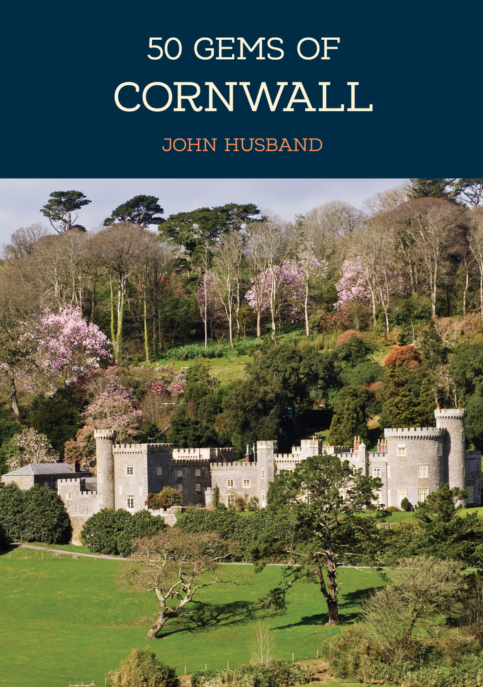 50 Gems of Cornwall: The History & Heritage of the Most Iconic Places ...