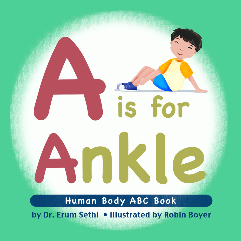 A is for Ankle: Human Body ABC Book by Robin Boyer | Goodreads