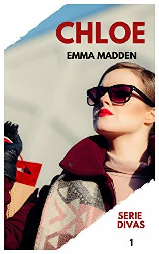 CHLOE: y su guardaespaldas (Serie DIVAS nº 1) by Emma Madden | Goodreads