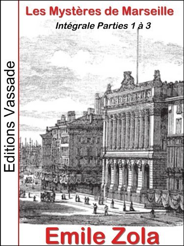 Les Mystères de Marseille (Intégrale, Parties 1 à 3) by Émile Zola ...