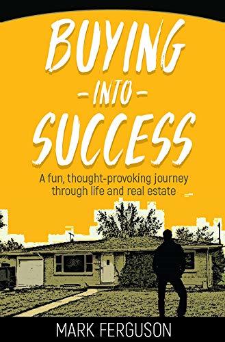 Buying Into Success: A fun, thought-provoking journey through life and ...