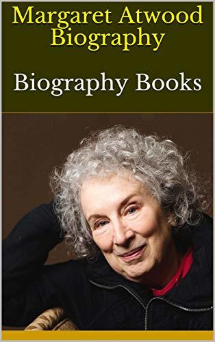 Margaret Atwood Biography: Biography Books by White Dove | Goodreads