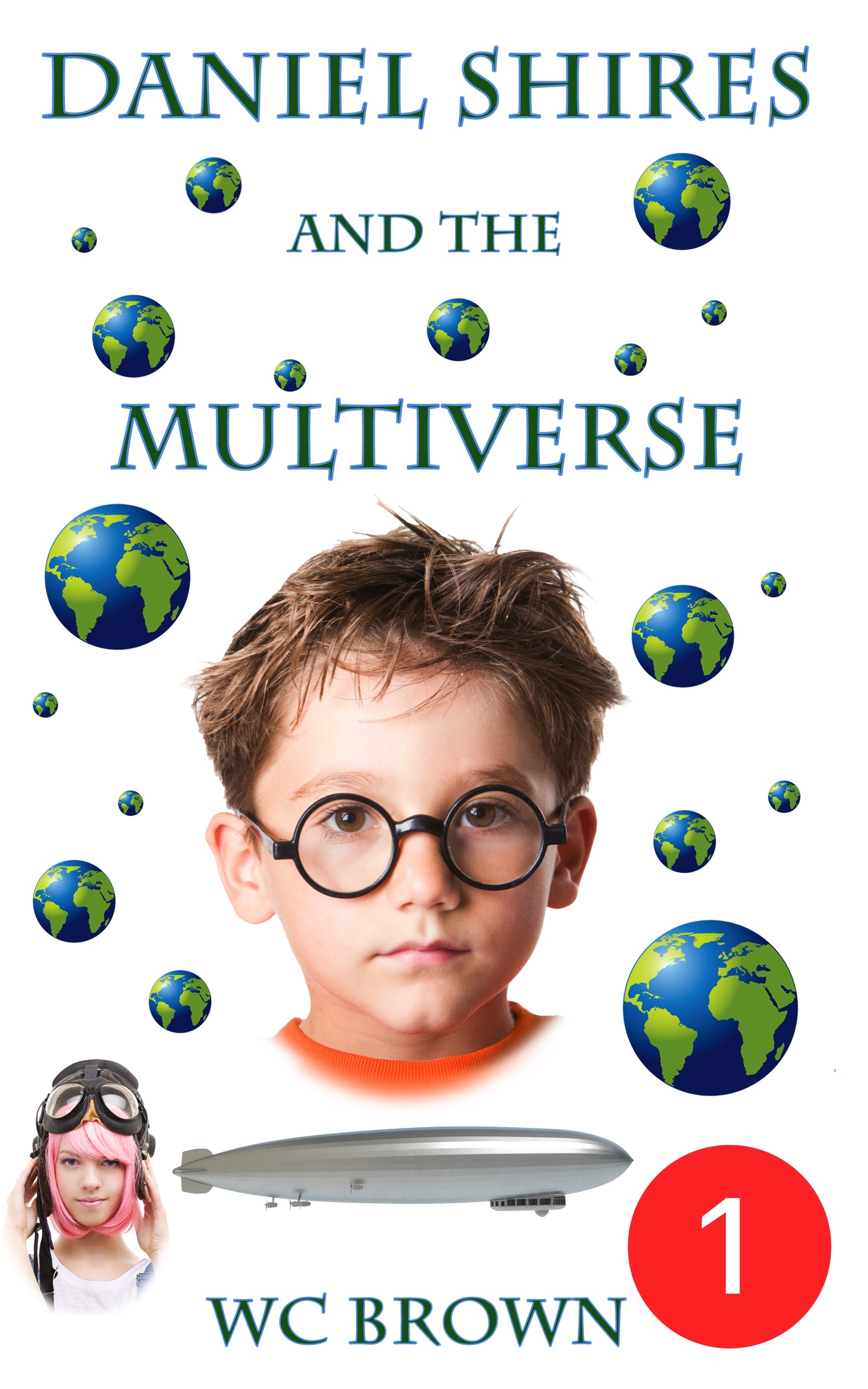 Daniel Shires And The Multiverse (#1) by W.C. Brown | Goodreads