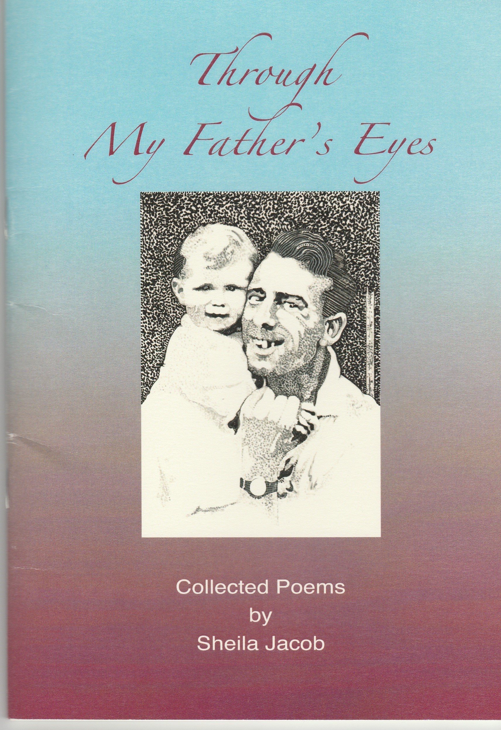 Through My Father's Eyes - Collected Poems by Sheila Jacob | Goodreads