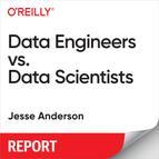 Data Engineers vs. Data Scientists by Jesse Anderson | Goodreads