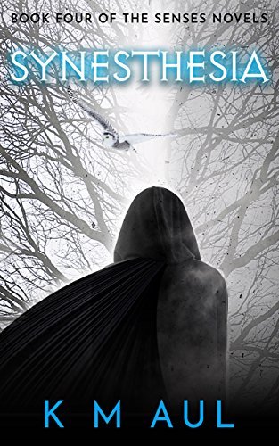 SYNESTHESIA (Senses Novels, #4) by K.M. Aul | Goodreads