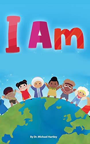 I Am: A childrens book on mindset. by Dr. Michael Hartley | Goodreads
