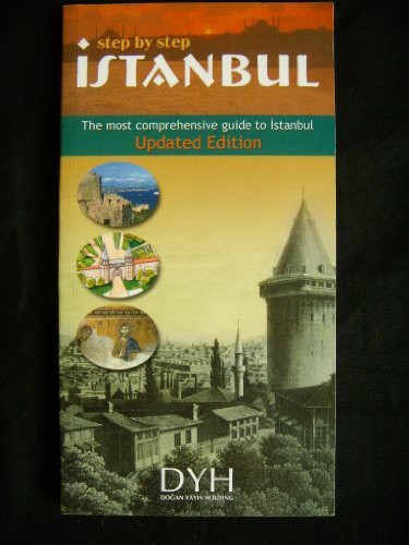 Step by Step Istanbul The Most Comprehensive Guide to Istanbul by Recep ...