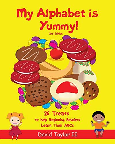 My Alphabet is Yummy! 2nd Edition by David Taylor II | Goodreads
