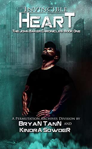 Invincible Heart (The John Baker Chronicles #1) by Bryan Tann | Goodreads