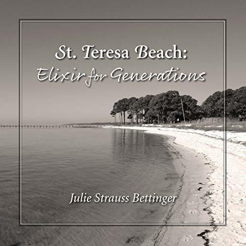 St. Teresa Beach: Elixir for Generations by Julie Strauss Bettinger ...