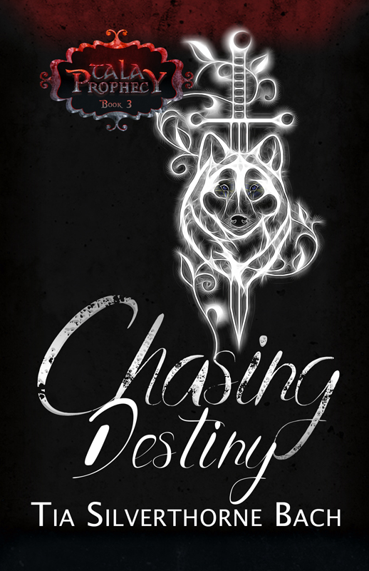 Chasing Destiny (Tala Prophecy #3) by Tia Silverthorne Bach | Goodreads