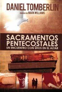 Sacramentos Pentecostales by Daniel Tomberlin | Goodreads