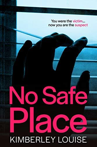 No Safe Place by Kimberley Louise | Goodreads