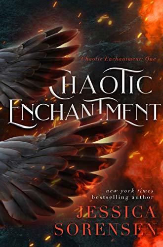 Chaotic Enchantment (Chaotic Enchantment #3) by Jessica Sorensen | Goodreads