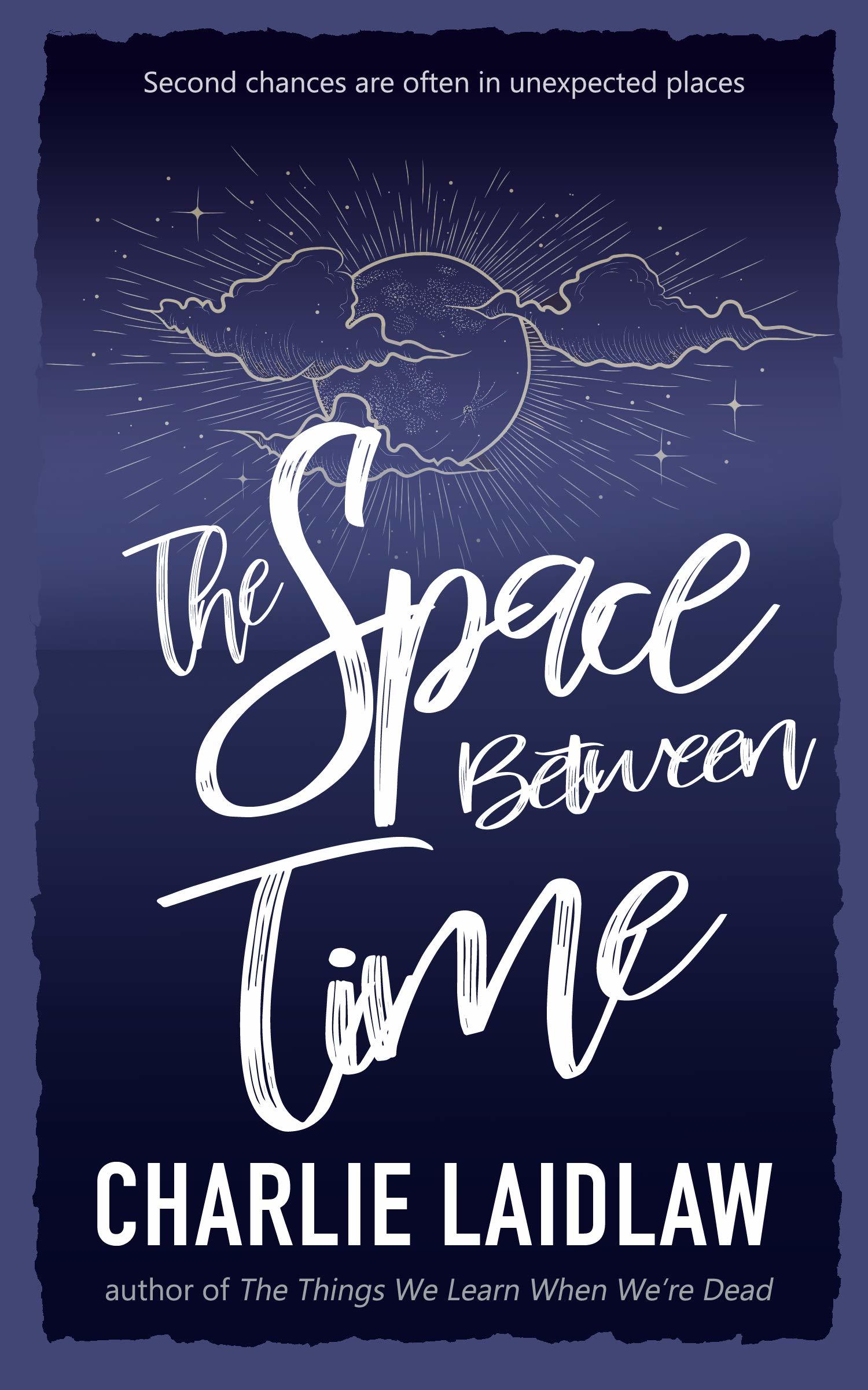 The Space Between Time by Charlie Laidlaw | Goodreads