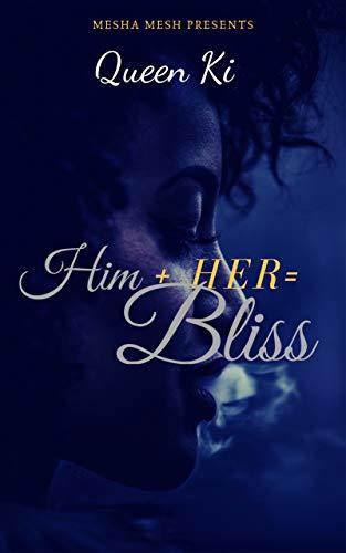 Him Plus Her Equals Bliss by Queen Ki | Goodreads