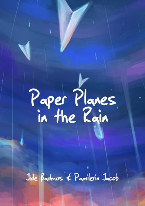 Paper Planes in the Rain by Pamilerin Jacob | Goodreads