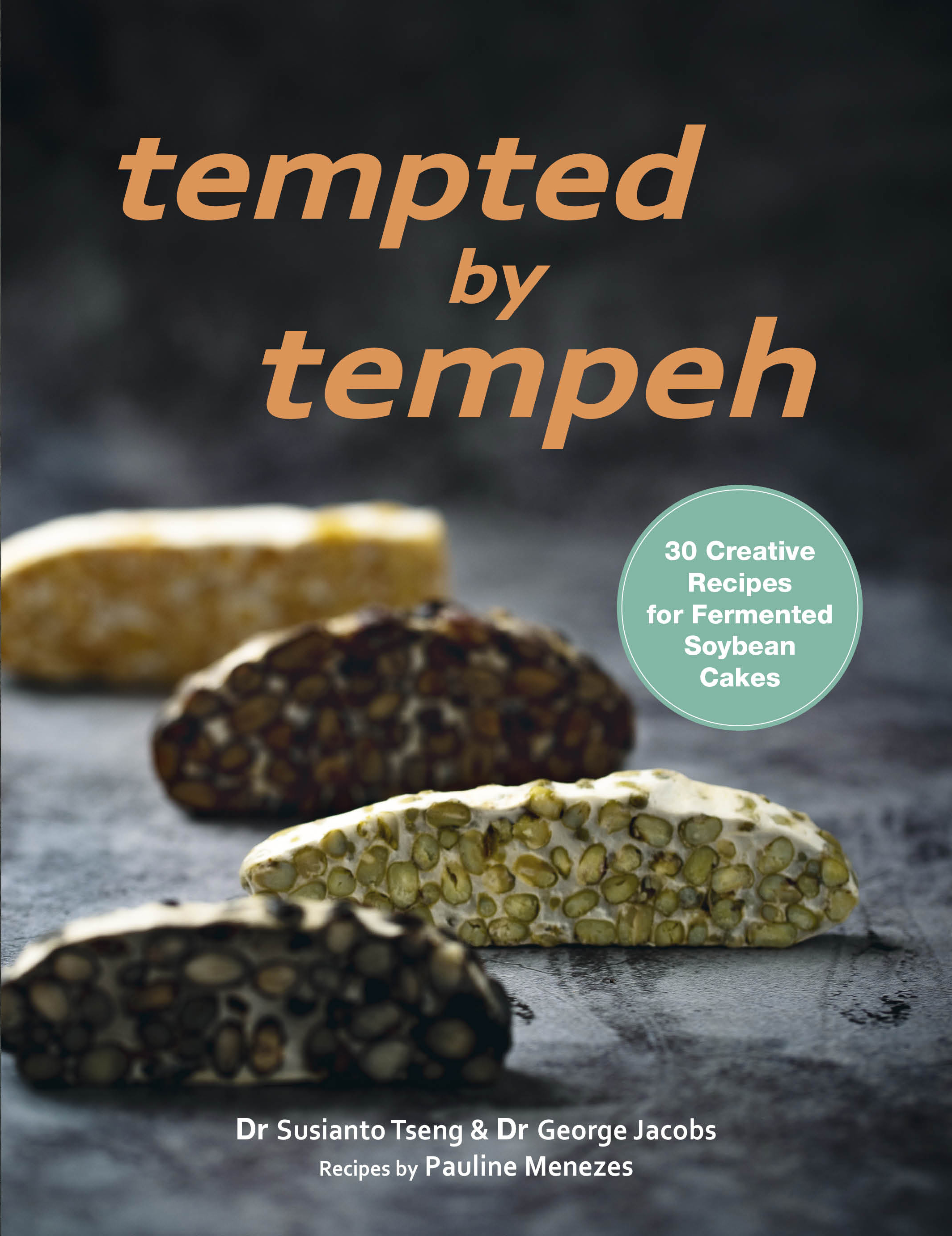 Tempted by Tempeh: 30 Creative Recipes for Fermented Soybean Cakes by ...