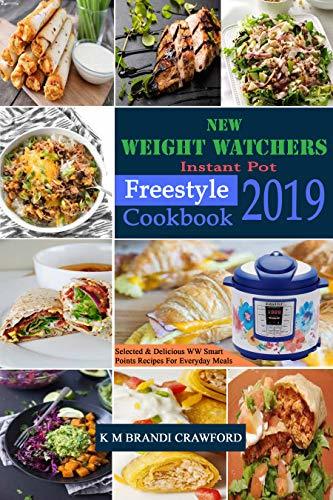 New Weight Watchers Instant Pot Freestyle Cookbook 2019: Selected ...