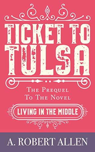 Ticket to Tulsa by A. Robert Allen | Goodreads