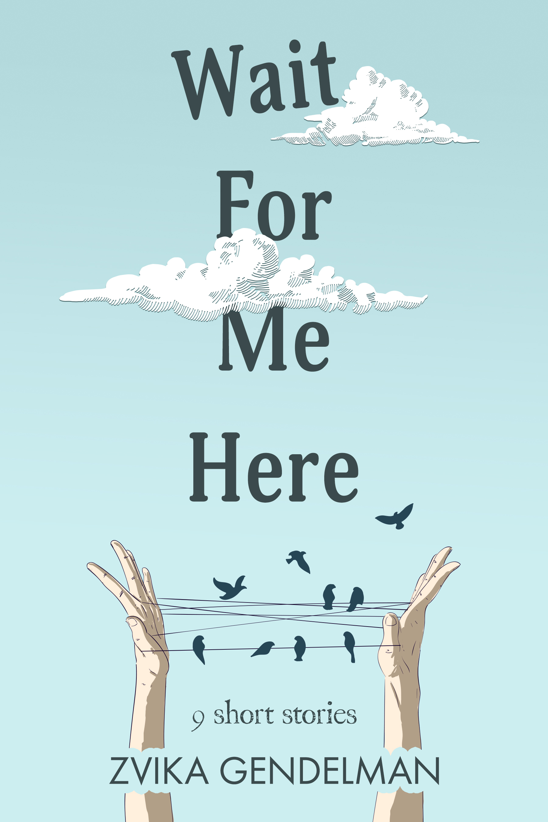 Wait for me Here by Zvika Gendelman | Goodreads