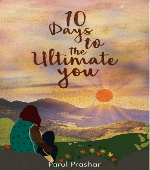 10 Days to the Ultimate You by Parul Prashar | Goodreads