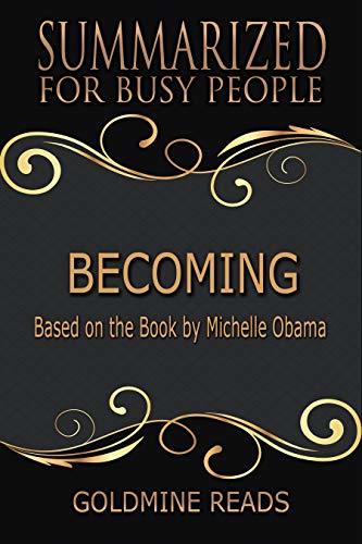 Becoming - Summarized for Busy People: Based on the Book by Michelle ...