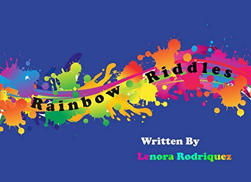 Rainbow Riddles by Lenora Rodriquez | Goodreads