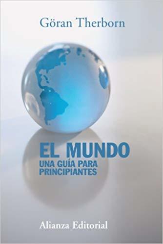 El mundo: Una guía para principiantes by Göran Therborn | Goodreads