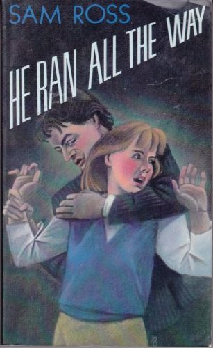 He Ran All The Way by Sam Ross | Goodreads