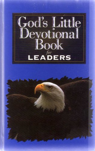 GOD'S LITTLE DEVOTIONAL BOOK FOR LEADERS: "GREAT INSPIRATION FOR GREAT ...